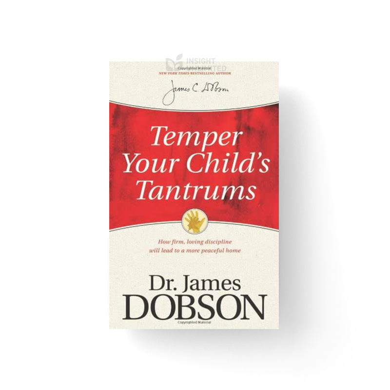 Temper Your Child's Tantrums - Dr. James Dobson (ENGLISH) | insight